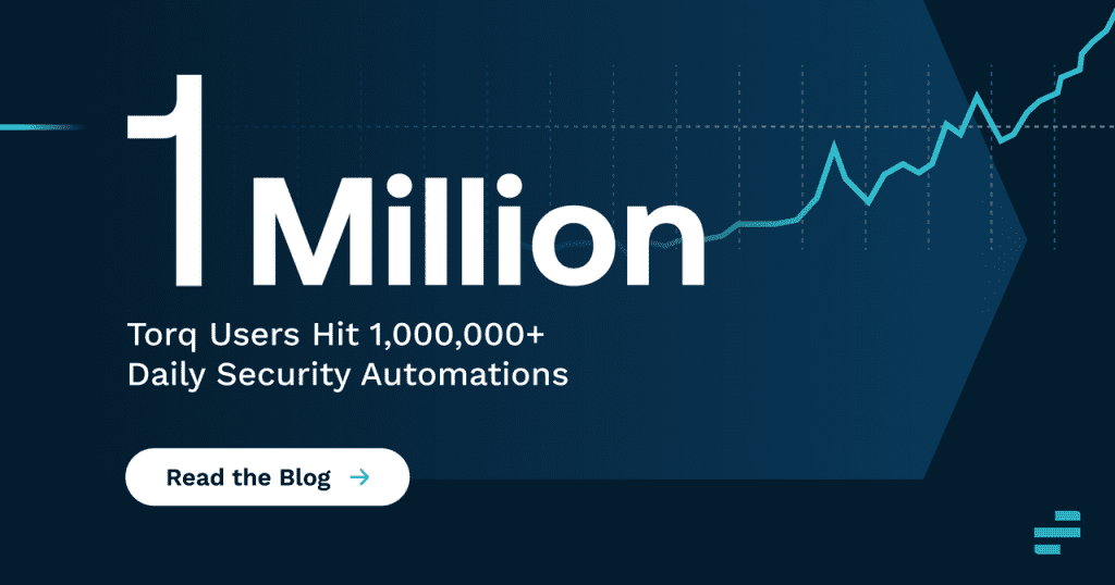 Torq Users Hit 1,000,000+ Daily Security Automations | Torq
