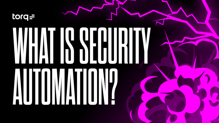 What is Security Automation? | Torq