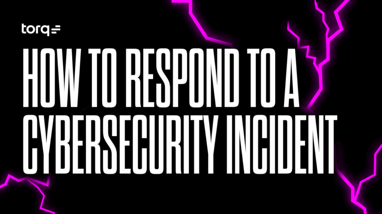 Largest Cybersecurity Incidents & How to Respond | Torq