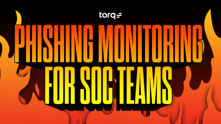 Phishing Monitoring for SOC Teams: Detect & Stop Attacks | Torq